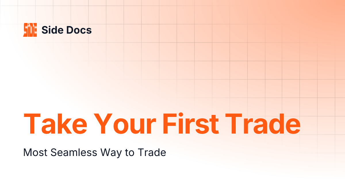 Take Your First Trade | Side Docs