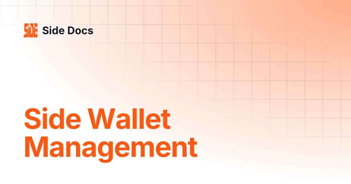Side Wallet Management | Side Docs